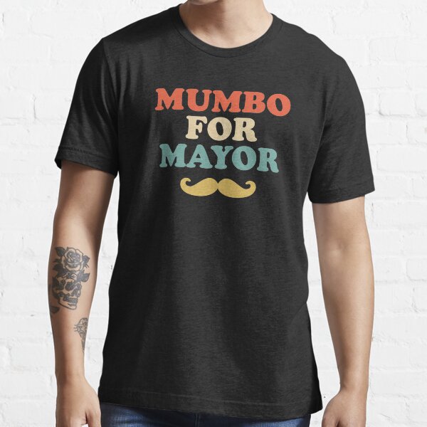 "MUMBO FOR MAYOR" T-shirt for Sale by gandozmbledoz | Redbubble | mumbo ...