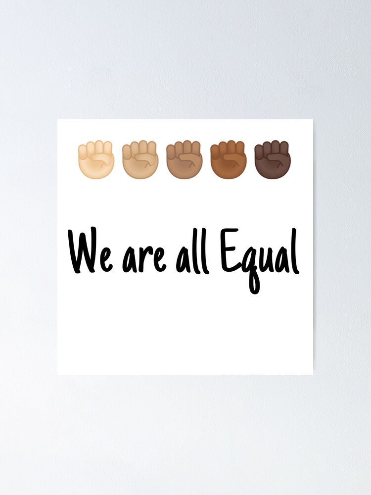 "We are all Equal" Poster for Sale by Aya-shams | Redbubble
