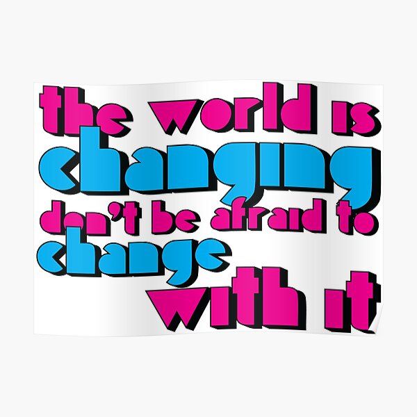 Changing The World Posters | Redbubble