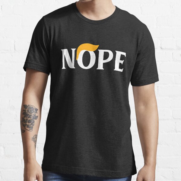 "Nope Anti Trump Haircut Tie Donald Trump Wig" T-shirt for Sale by ...