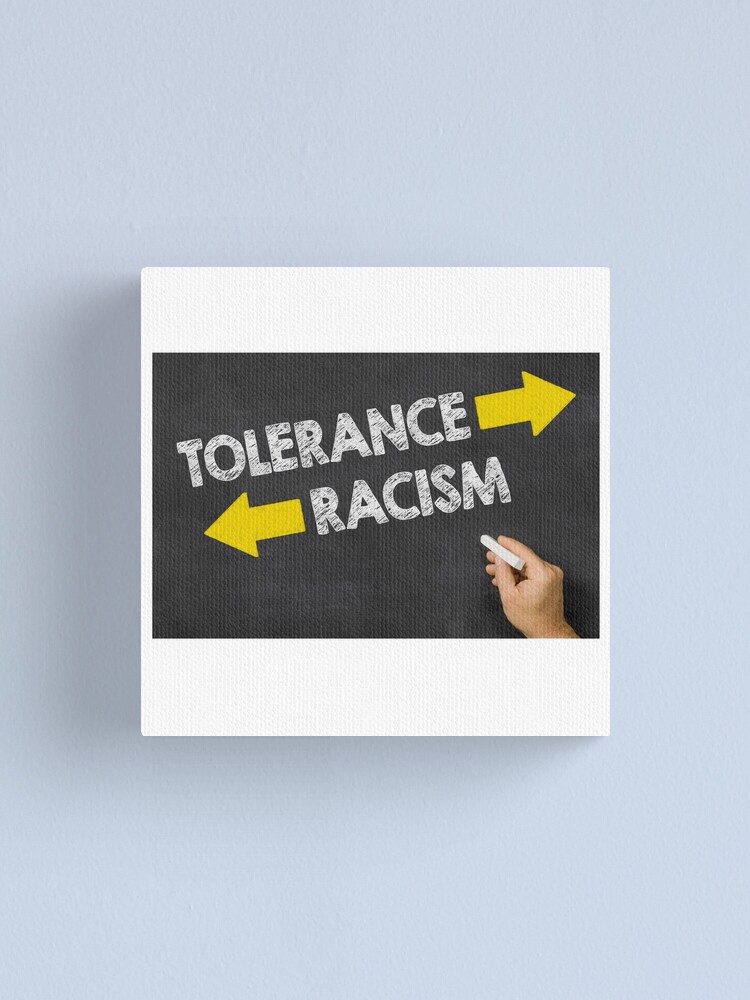 "Tolerance - Stop Racism - Anti Racism - Anti Discrimination" Canvas ...