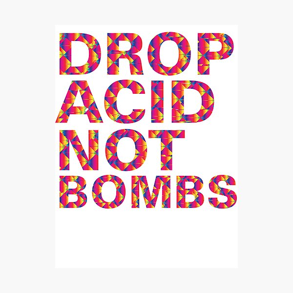 Drop Acid Not Bombs Wall Art | Redbubble