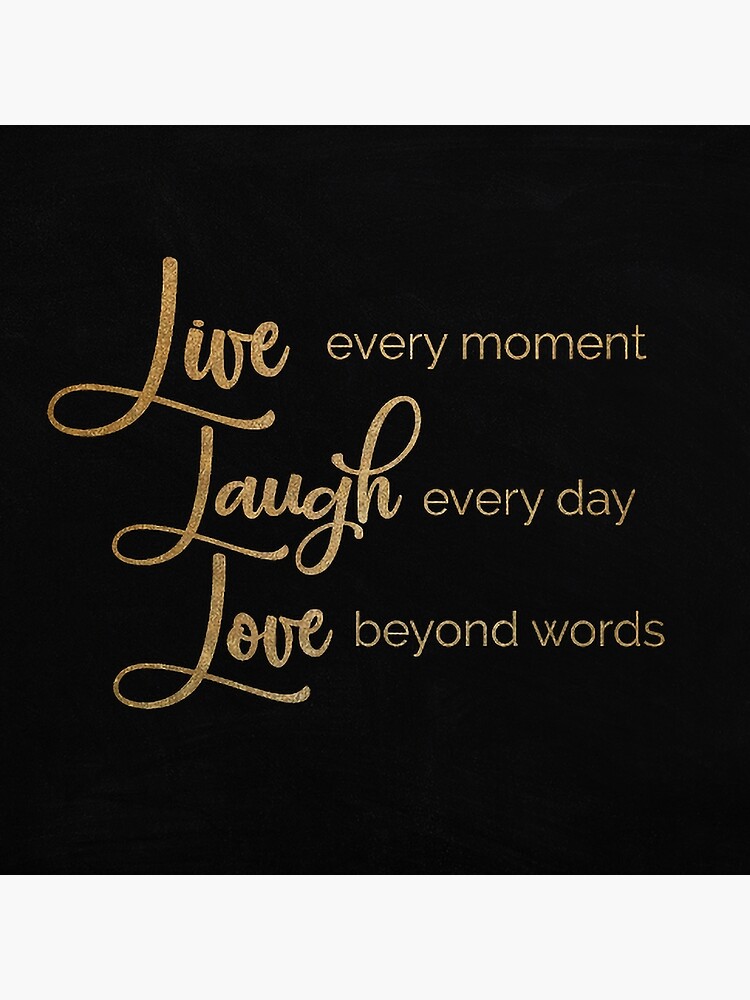 "Live Laugh Love Gold & Black (Live every moment, laugh everyday, love ...