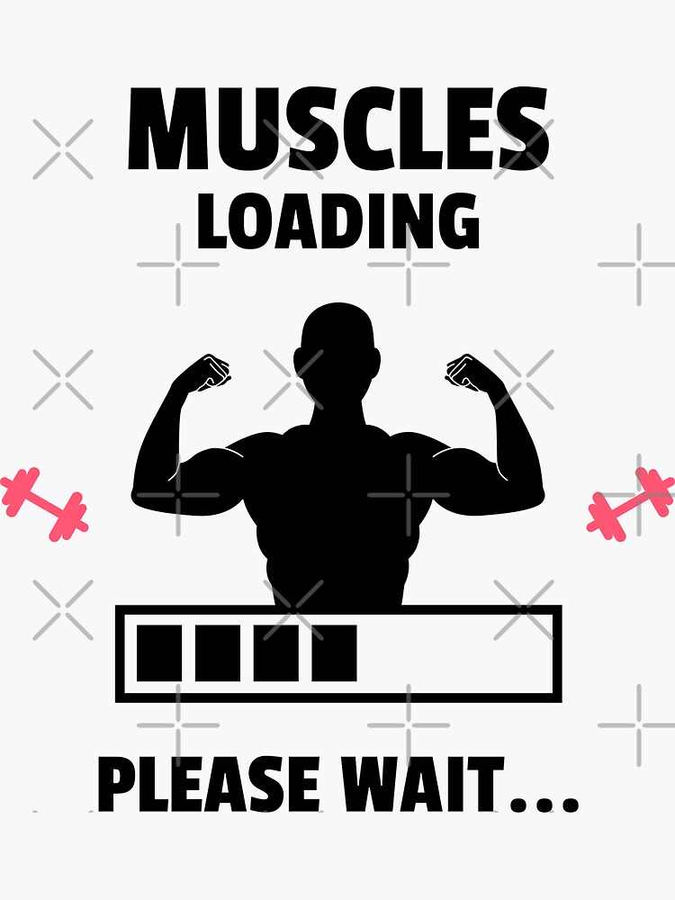 "Muscles Loading Please Wait - Funny Gym Lover" Sticker for Sale by ...