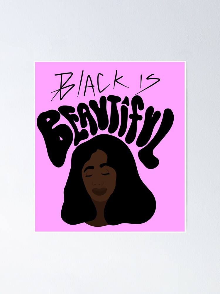 "Black is Beautiful Sticker " Poster by lodesign27821 | Redbubble
