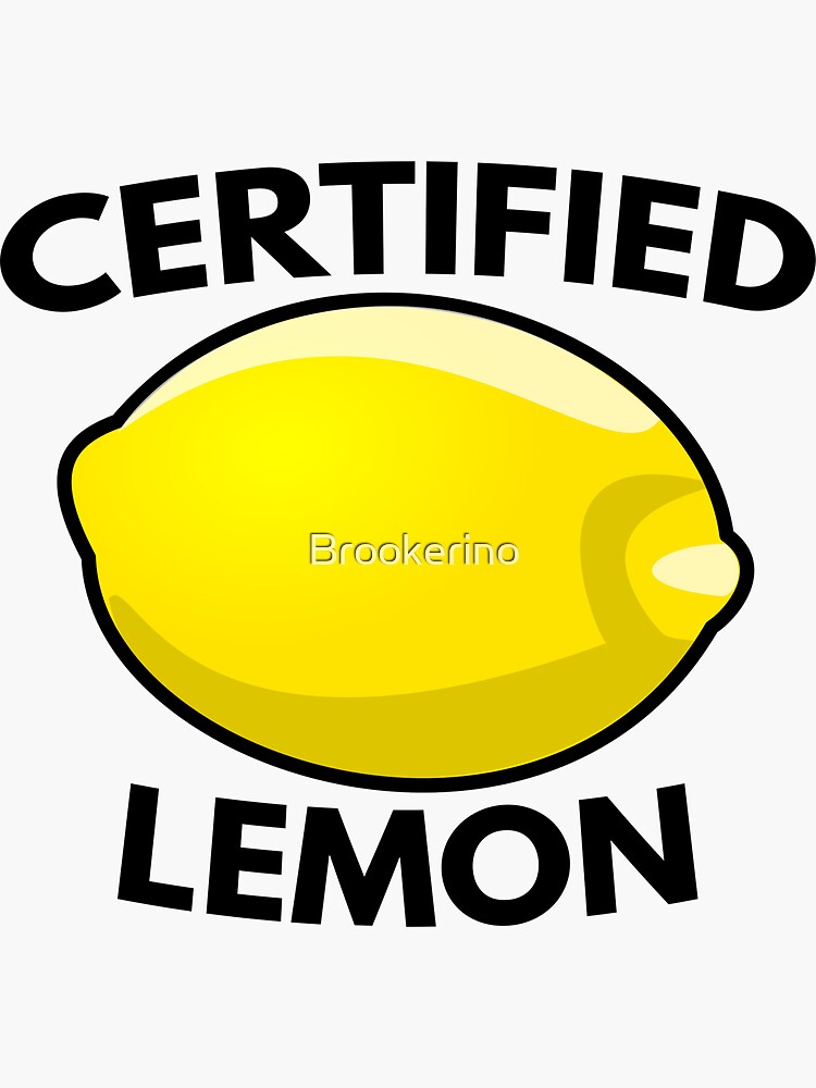 "Certified Lemon" Sticker for Sale by Brookerino | Redbubble