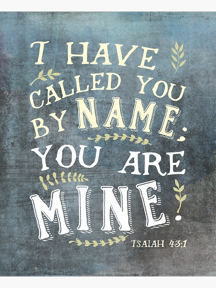 Isaiah 43:1: I Have Called You by Name Premium Matte Vertical Poster ...