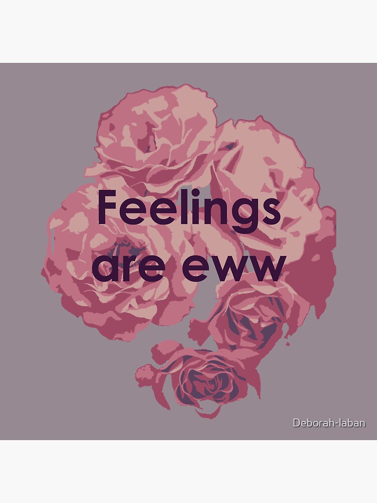 "Feelings are eww" Sticker by Deborah-laban | Redbubble