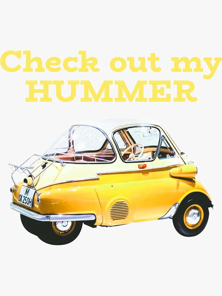 "Check Out My Hummer. Isetta. Funny Design" Sticker for Sale by ...
