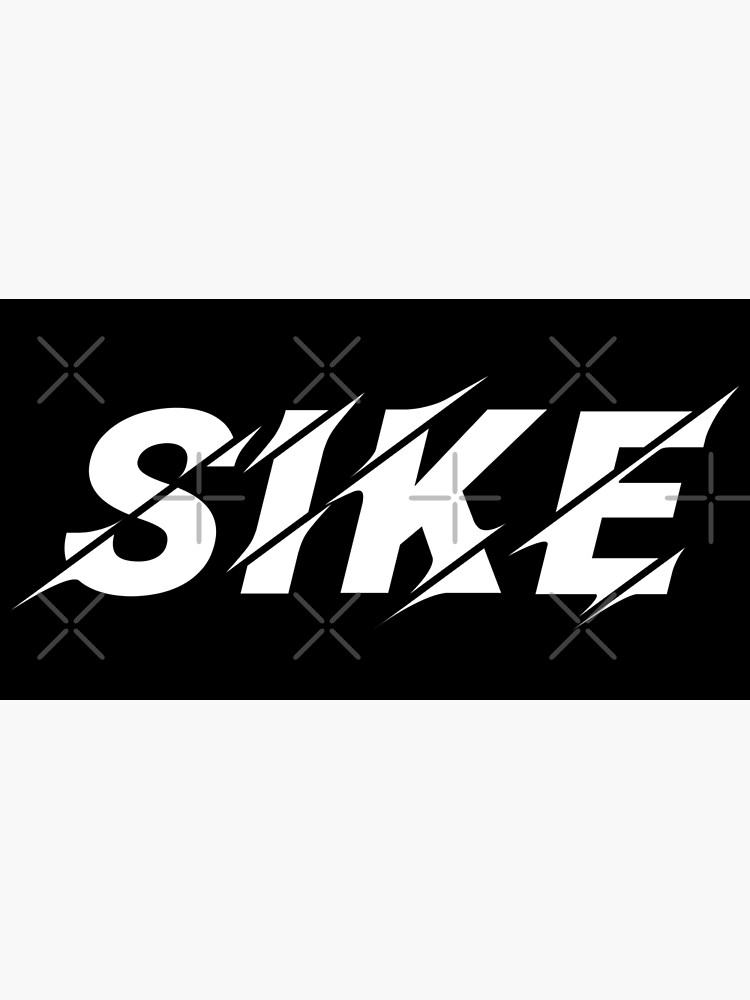 "Sike" Poster for Sale by LookFrog | Redbubble