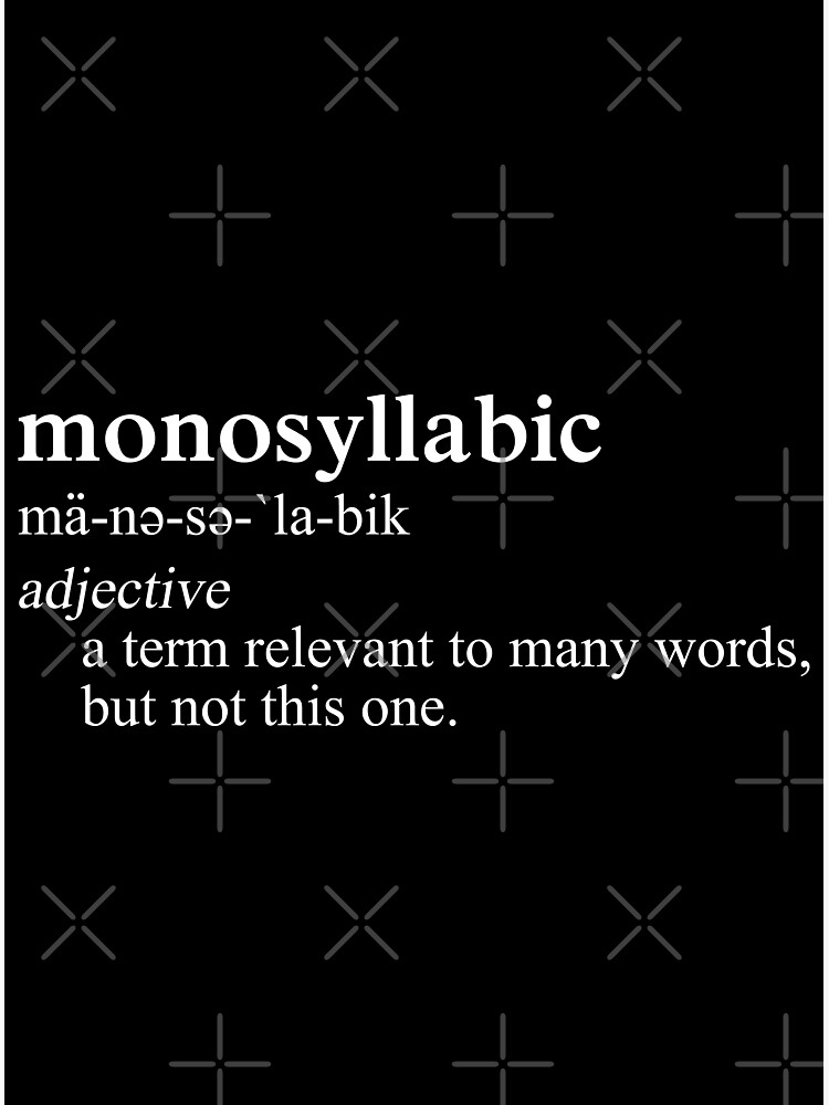 "Monosyllabic Funny Definition" Poster for Sale by GloopTrekker | Redbubble