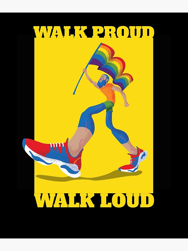 "Walk Proud Walk Loud, pride, equality, justice, resist" Poster by ...