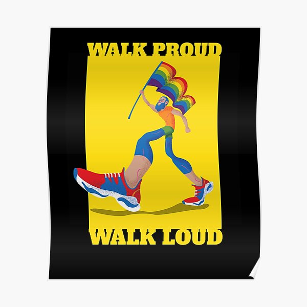 "Walk Proud Walk Loud, pride, equality, justice, resist" Poster by ...