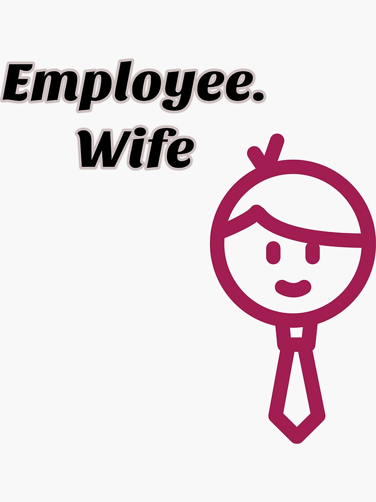 "employee.wife t-shirt" Sticker by qlakelp002 | Redbubble