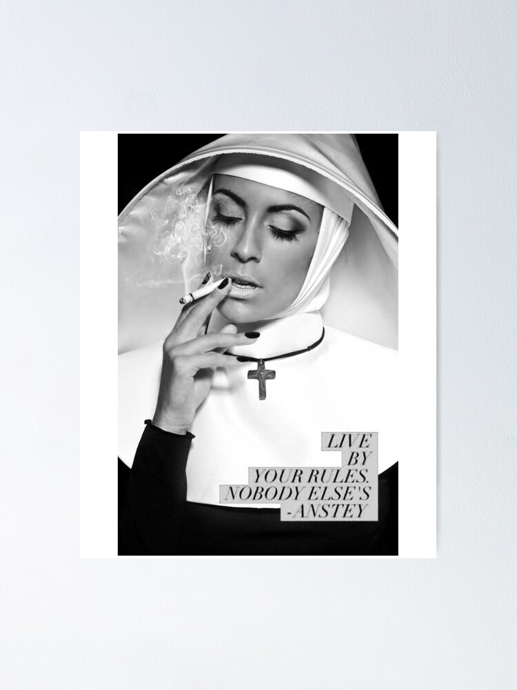 Live By Your Rules Nobody Elses Nun Smoking Cigarette Poster By