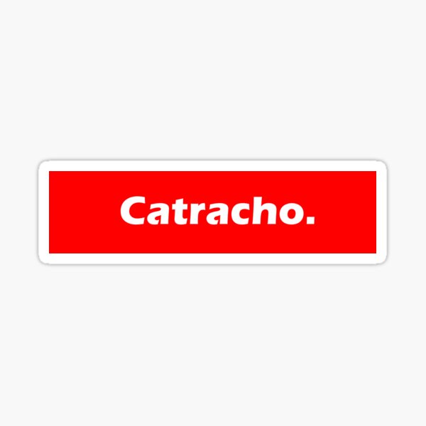 "Catracho" Sticker for Sale by kestrada2906 | Redbubble