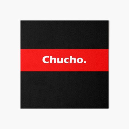 "Chucho Dichos Salvadoreños" Art Board Print by kestrada2906 | Redbubble