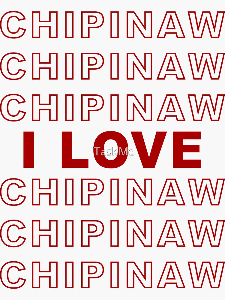 "I Love CHIPINAW" Sticker for Sale by TaskMe | Redbubble