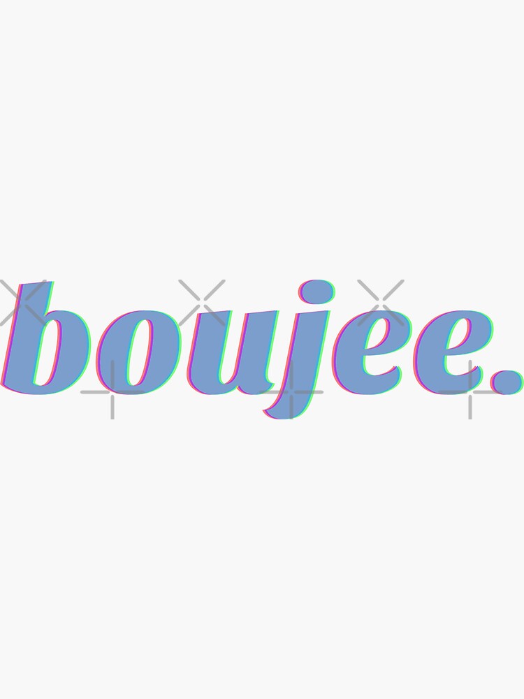 "boujee." Sticker by DWaffleDesigns | Redbubble