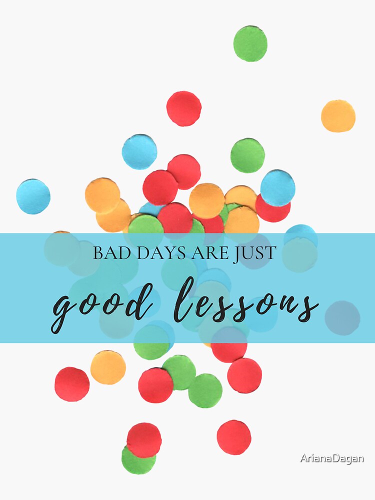 "Bad Days Are Just Good Lessons Positive Affirmation Colorful Confetti ...