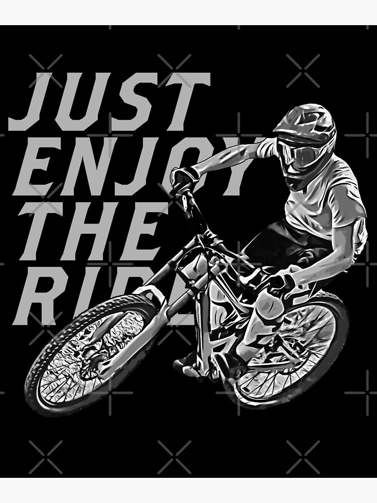 "Just Enjoy The Ride - MTB" Poster for Sale by Kit-Tees | Redbubble
