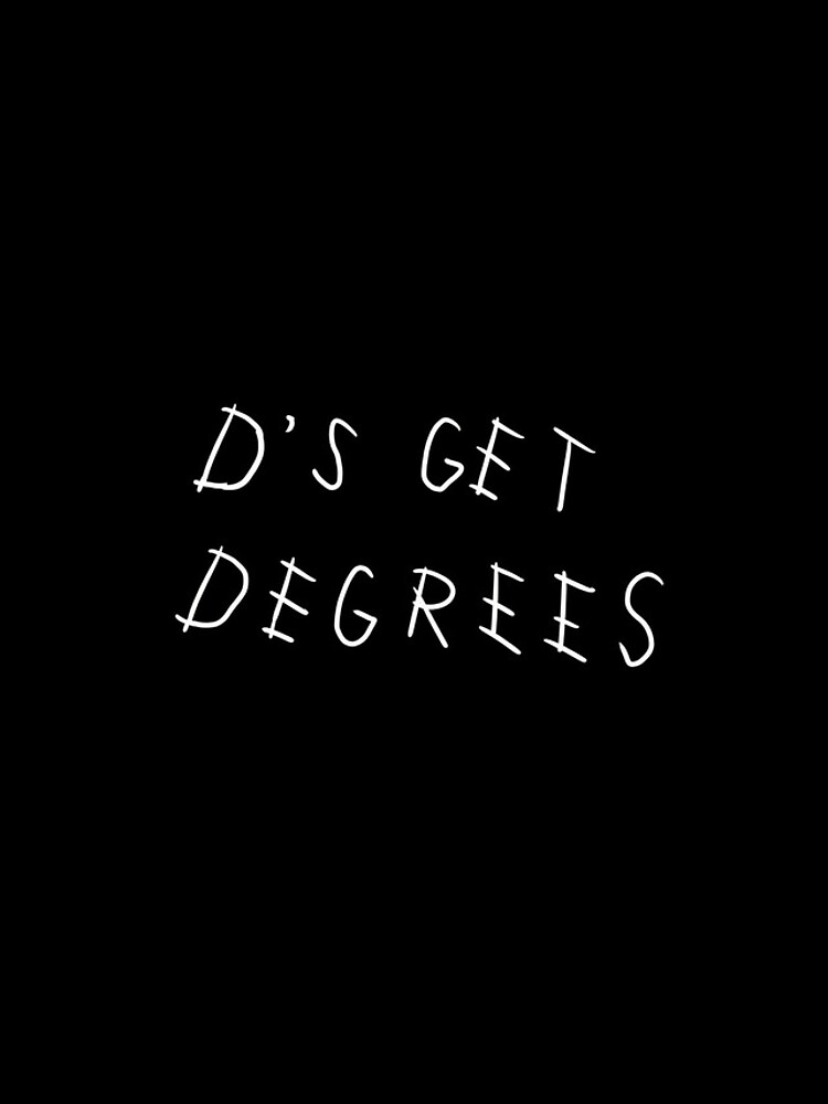 "Ds get degrees" iPhone Case for Sale by fullsendtv | Redbubble