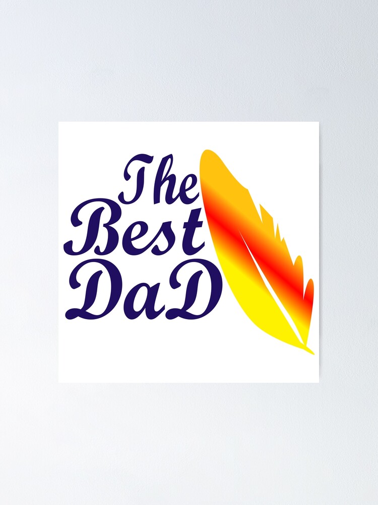 "the best dad" Poster by klwza | Redbubble