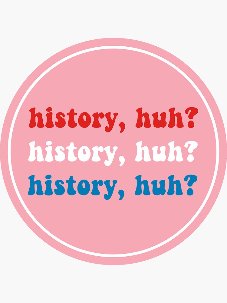 "Red, White, & Royal Blue "History, Huh?" Design" Sticker for Sale by ...