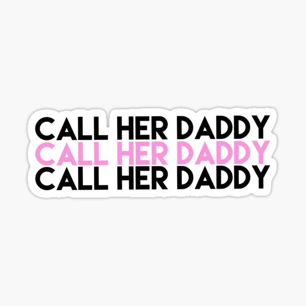 Call Her Daddy Sticker For Sale By Maddymcewen Redbubble