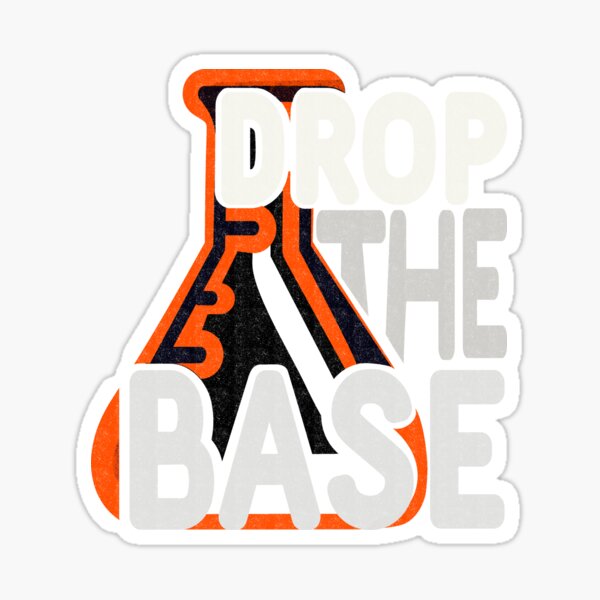 "Drop the Base Chemistry EDM" Sticker by SoulBleach | Redbubble