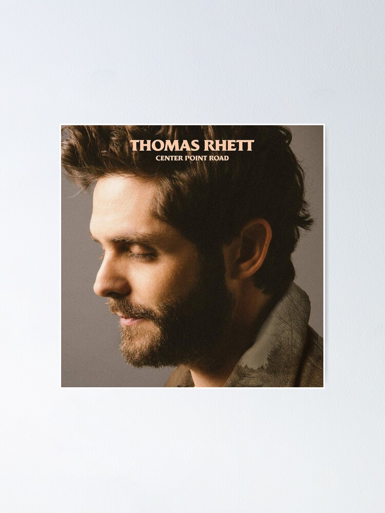 "Center Point Road by Thomas Rhett" Poster by manuvess | Redbubble