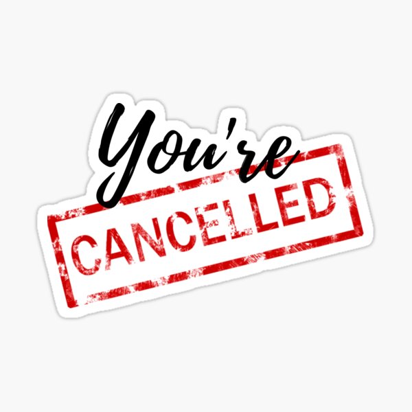 "You’re Cancelled " Sticker for Sale by cityinbloom | Redbubble