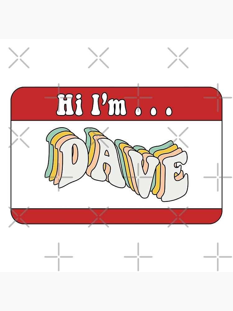 "hi i'm dave" Poster for Sale by -Ana- | Redbubble