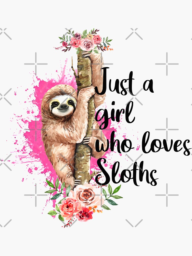 "Just A Girl Who Loves Sloths Watercolor Splash" Sticker by DigitalPie ...