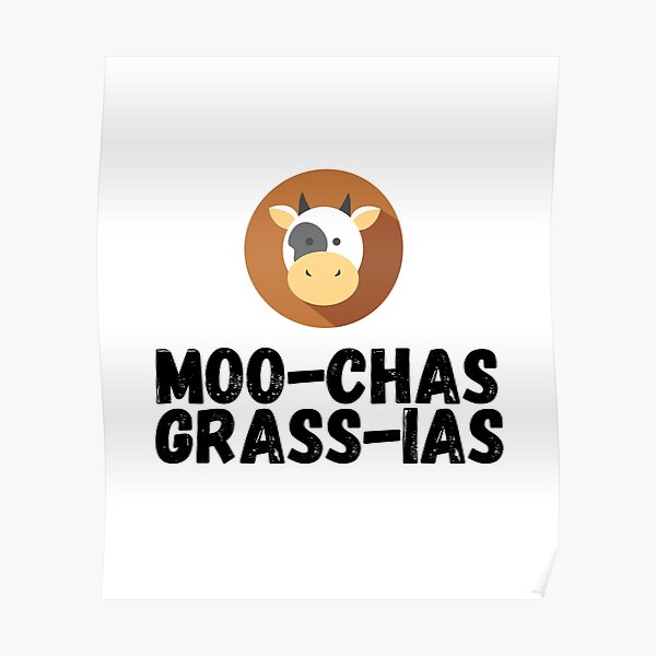 "Moo-chas Grass-ias Muchas Gracias" Poster by AwesomeDesignzz | Redbubble