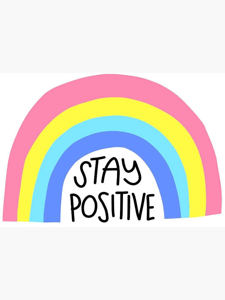"stay positive rainbow" Sticker for Sale by DoodleJulie | Redbubble