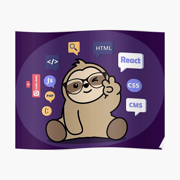 "Code Sloth - Merch by Instagram handle - @code.sloth" Poster by ...
