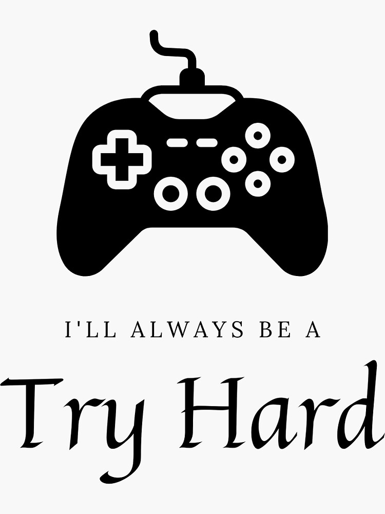 "Try Hard Gaming" Sticker for Sale by dproc | Redbubble