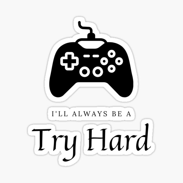 "Try Hard Gaming" Sticker for Sale by dproc | Redbubble