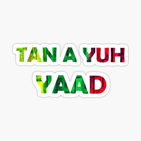 "TAN A YUH YAAD " Sticker for Sale by Mr-dyer-designs | Redbubble