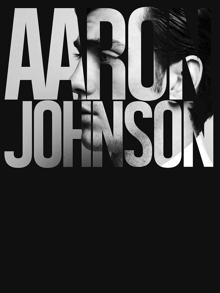 "Aaron Johnson" T-shirt for Sale by hannahollywood | Redbubble | aaron ...