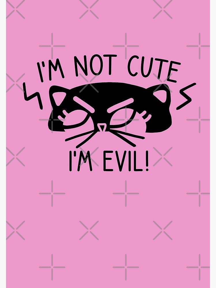 "I'm Not Cute, I'm Evil Cat" Spiral Notebook for Sale by grumblebeeart ...