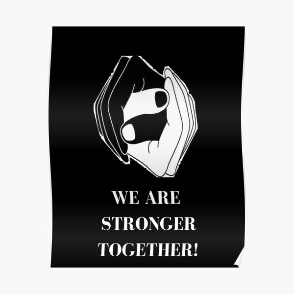 "We are stronger together!" Poster for Sale by Hacene78 | Redbubble
