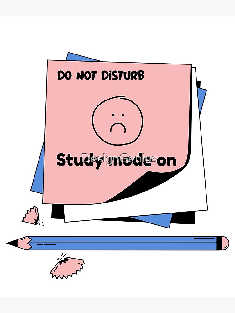 "Do Not Disturb -Study mode on" Poster by DesignGenius | Redbubble