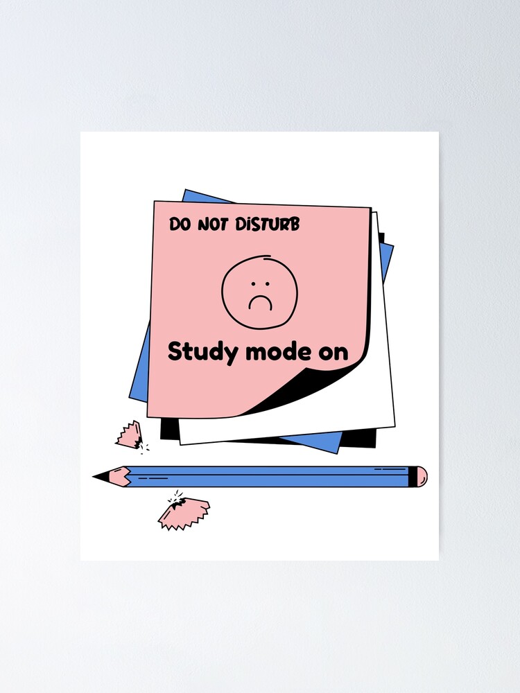 "Do Not Disturb -Study mode on" Poster by DesignGenius | Redbubble