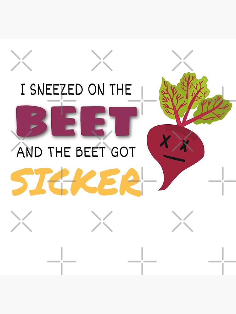 "Sneezed On The Beet Vine" Poster by SylverBirch | Redbubble