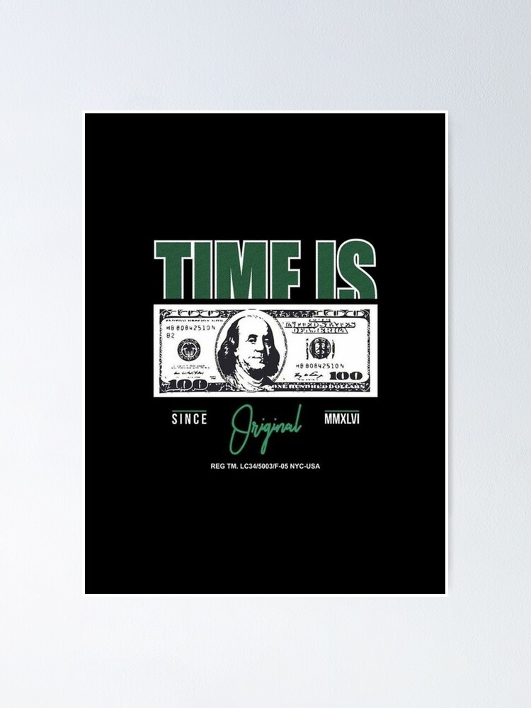 "Time Is MOney" Poster for Sale by ron900drak32 | Redbubble