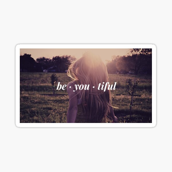 "BE YOU TIFUL" Sticker by vrelvas | Redbubble