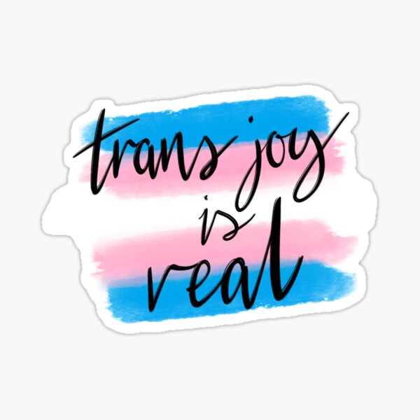 "Trans Joy is Real" Sticker for Sale by aymzie94 | Redbubble