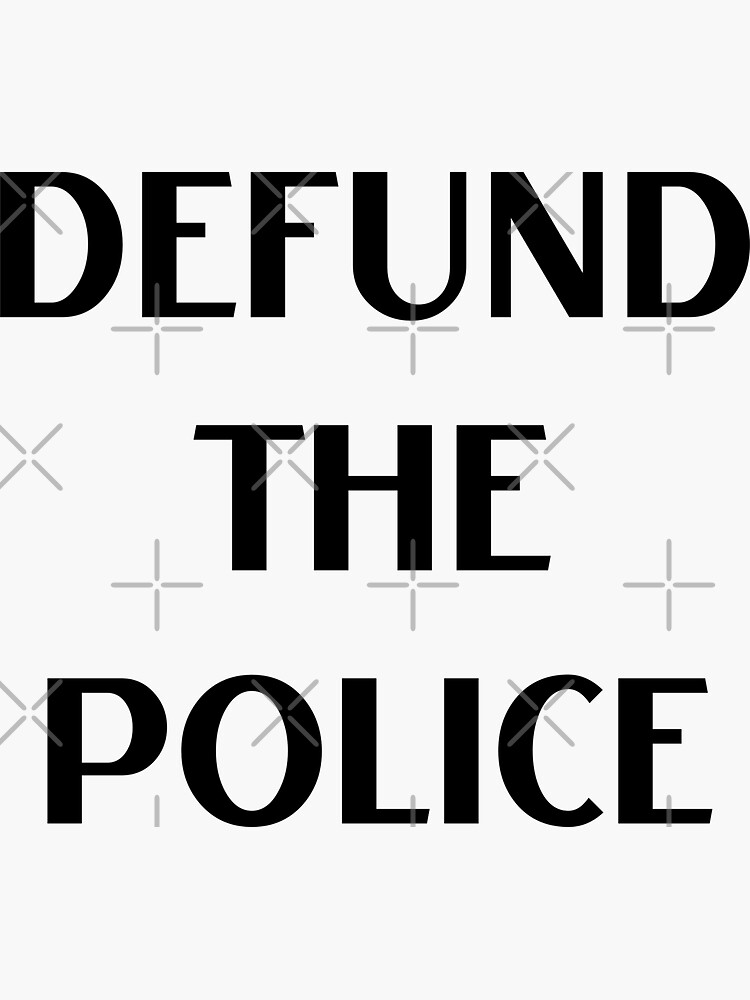 "Defund The Police Protest Design" Sticker by IntegrityDesign | Redbubble
